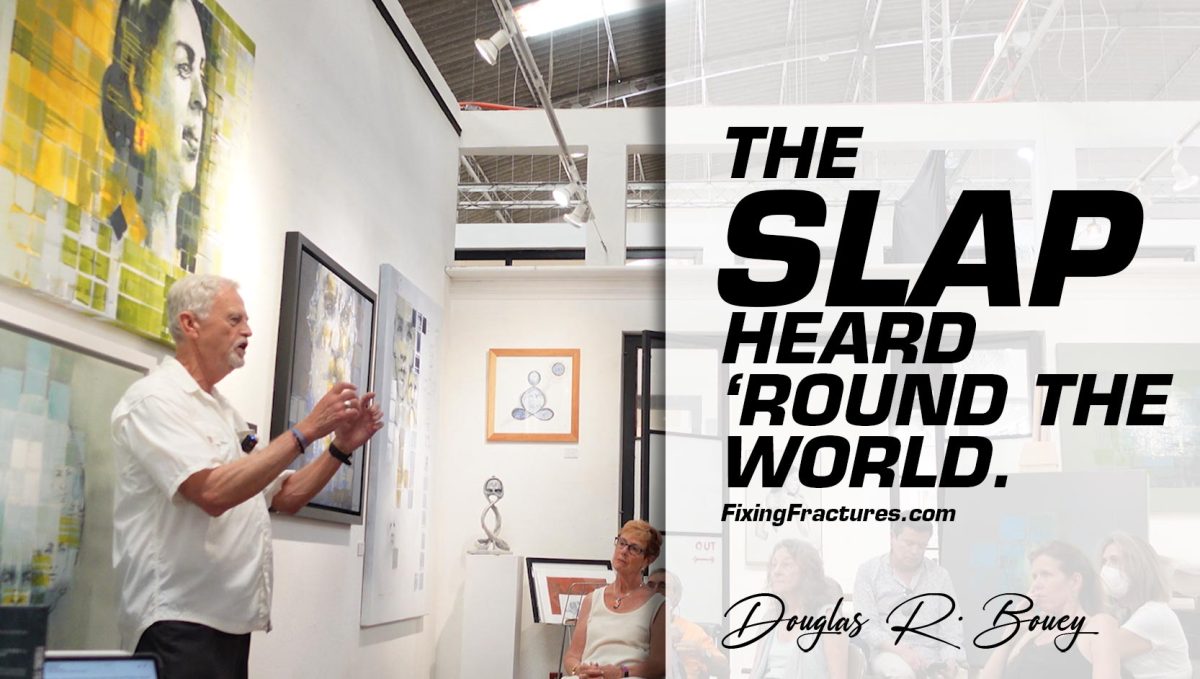 The Slap Heard ‘Round The World – Douglas R. Bouey